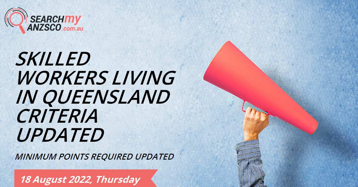 Skilled Workers Living in Queensland Criteria Updated