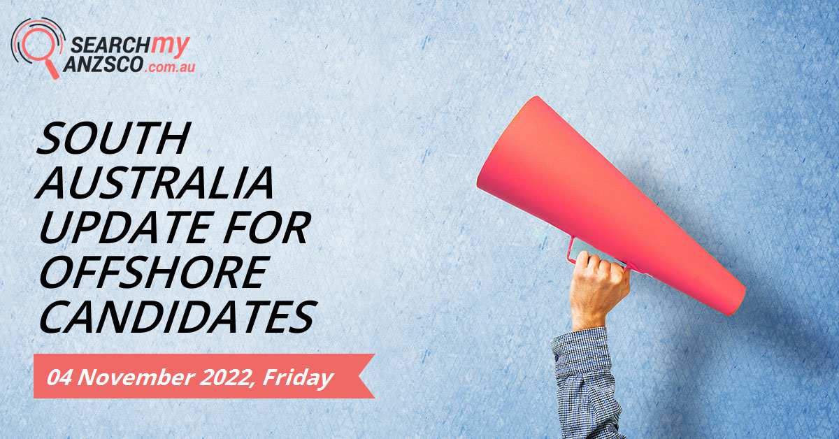 South Australia Update for Offshore Candidates