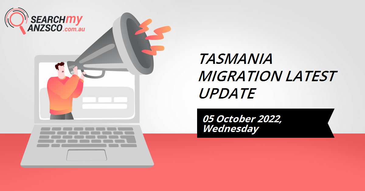 Tasmania Migration Latest Update