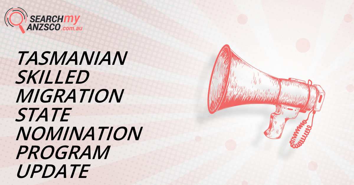 Tasmanian Skilled Migration State Nomination Program Update